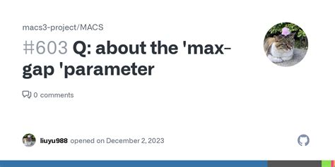 Q About The Max Gap Parameter · Issue 603 · Macs3 Projectmacs · Github