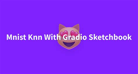 Saad Abdullahmnist Knn With Gradio Sketchbook At Main