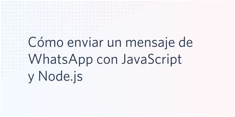 How To Send A WhatsApp Message With JavaScript And Node Js