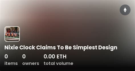 Nixie Clock Claims To Be Simplest Design Collection Opensea