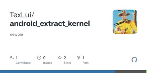 GitHub TexLui Android Extract Kernel Newbie