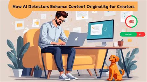 Top Ways Ai Detectors Enhance Content Originality For Creators