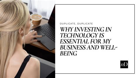 Duplicate Duplicate Why Investing In Technology Is Essential For Your