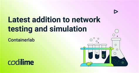 Latest Addition To Network Testing And Simulation Containerlab