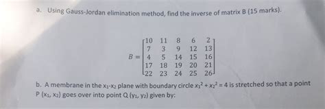 Solved A Using Gauss Jordan Elimination Method Find The