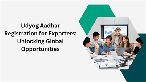 Udyog Aadhar Registration For Exporters Unlocking Global Opportunities TechHackPost