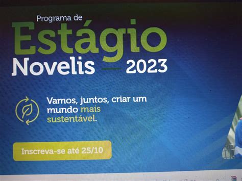 Programa De Estágio 2023 Da Novelis Está Com Inscrições Abertas Click Guarulhos