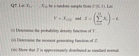Solved Q7 Let X1⋯x12 Be A Random Sample From U01 Let