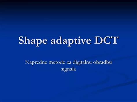 Ppt Shape Adaptive Dct Powerpoint Presentation Free Download Id