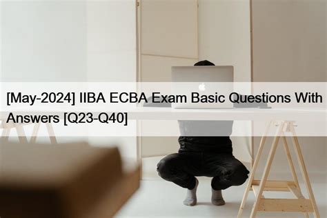 [may 2024] Iiba Ecba Exam Basic Questions With Answers [q23 Q40] Latest Training Dumps