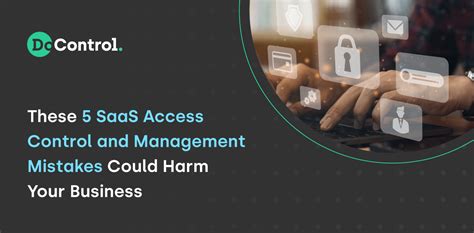 saas access control management avoid 5 critical mistakes