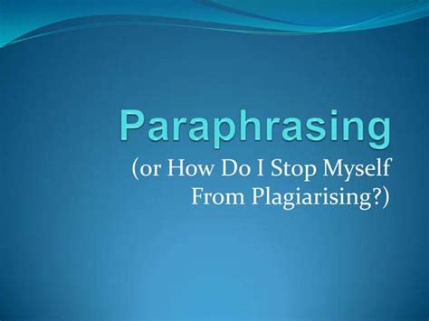 Quoting Paraphrasing And Summarizing Ppt