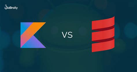 Insights On Software Strategy And Scale Bizbrolly Blog Blog Archive Kotlin Vs Scala Which