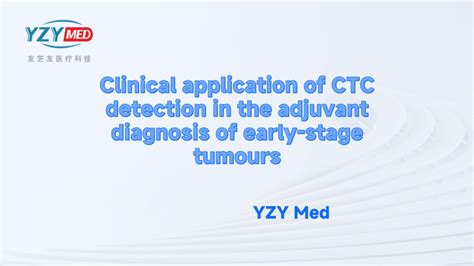 Clinical Application Of Ctc Detection In The Adjuvant Diagnosis Of Early Stage Tumours