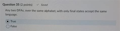 Solved Question 35 2 Points SavedAny Two DFAs Over The Chegg Com