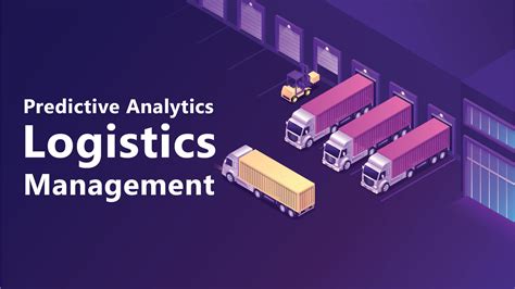 The Benefits Of Predictive Analytics In Logistics Management Desol Int