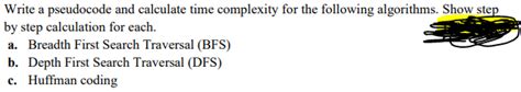 Solved Write A Pseudocode And Calculate Time Complexity For