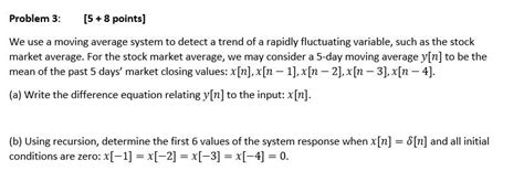solved we use a moving average system to detect a trend of a