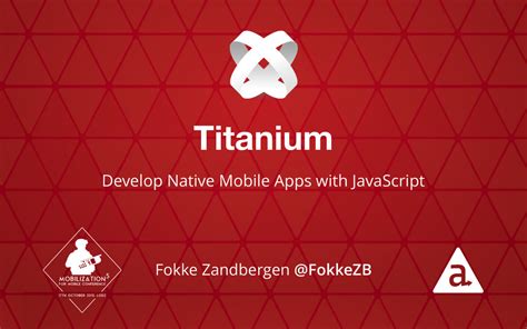 Titanium Develop Native Mobile Apps With Javascript Speaker Deck