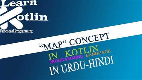kotlin tutorial 12 map in kotlin programming language in urdu hindi