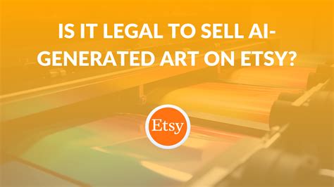 Is It Legal To Sell AI Generated Art On Etsy Thrive On Etsy