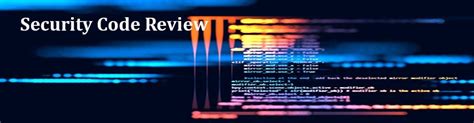 Source Code Security Review Consists Secure Application