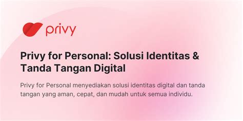 Privy For Personal Solusi Identitas And Tanda Tangan Digital Privy