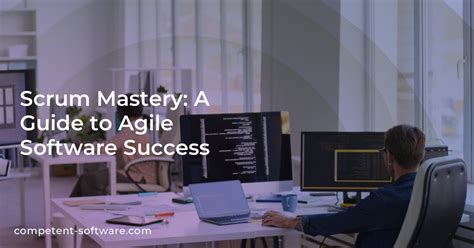 Scrum Mastery A Guide To Agile Software Success