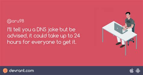 Linux Ill Tell You A DNS Joke But Be Advised It Could Take Up To Hours For Everyone To