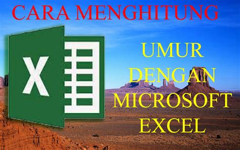 PUSTAKA ILMU MENGHITUNG UMUR DENGAN RUMUS MICROSOFT EXCEL