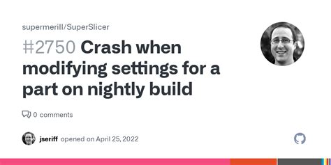 Crash When Modifying Settings For A Part On Nightly Build · Issue 2750