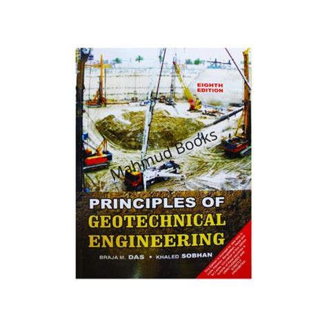 Principles Of Geotechnical Engineering By Braja M Das And Khaled Sobhan Bd