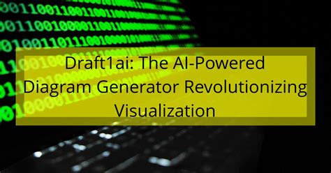 draft1ai the ai powered diagram generator revolutionizing visualization undercode testing