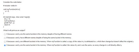 solved consider the code below void myfunction int x { x 5