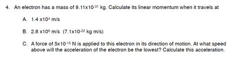 Solved 4 An Electron Has A Mass Of 9 11x10 31 Kg Calculate