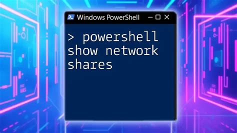 Powershell Show Network Shares A Simple Guide