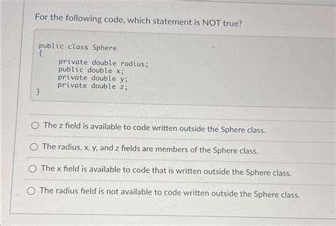 Solved For The Following Code Which Statement Is Not
