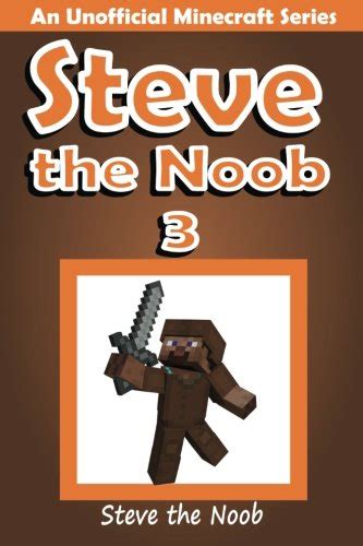 EBook Steve The Noob 3 An Unofficial Minecraft Series Steve The Noob Diary Collection Id