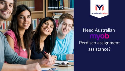Need Australian Myob Perdisco Assignment Assistance