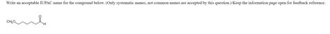 Solved Write An Acceptable IUPAC Name For The Compound Chegg Com