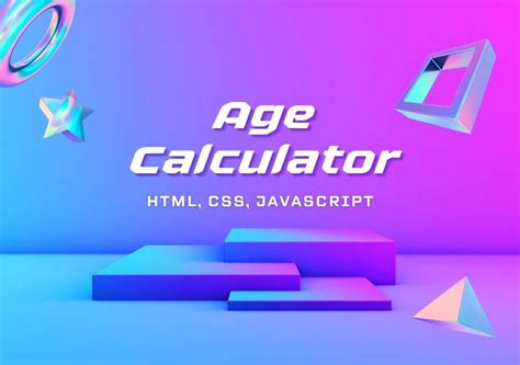 Age Calculator Using Javascript Harjot Singh