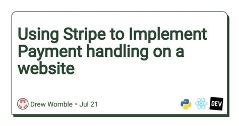 Using Stripe To Implement Payment Handling On A Website Rdevto