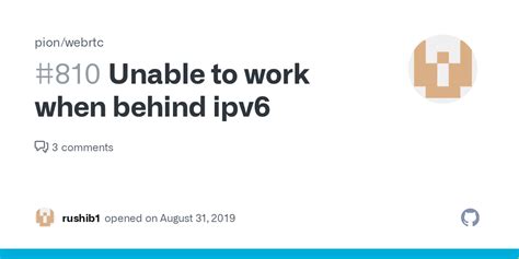 Unable To Work When Behind Ipv6 · Issue 810 · Pionwebrtc · Github