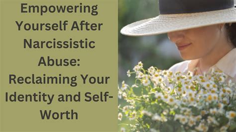 Empowering Yourself After Narcissistic Abuse: Reclaiming Your Identity and Self-Worth - YouTube