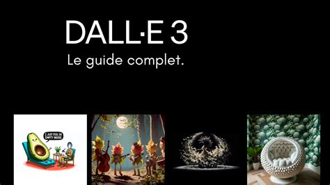 Dall E 3 Votre Guide Complet Sur La Nouvelle Ia Text To Image D