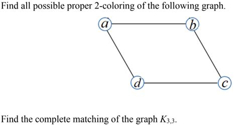 solved find all possible proper 2 coloring of the following
