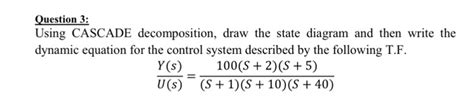 Solved Question Using CASCADE Decomposition Draw The Chegg