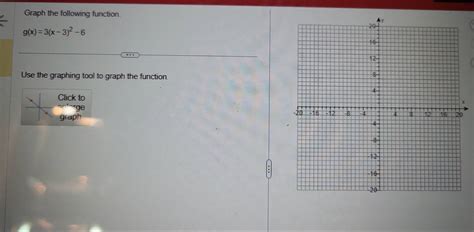 Solved Graph The Following Function Gx3x 32 6 Use The Graphing