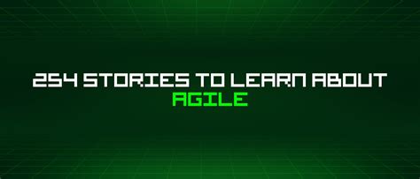 254 Stories To Learn About Agile Hackernoon
