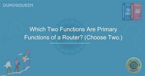 which two functions are primary functions of a router choose two
